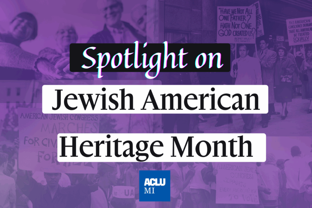 Spotlight on Jewish American Heritage Month - ACLU of Michigan