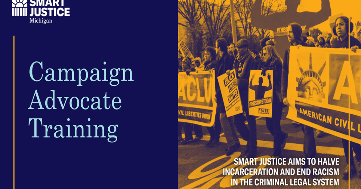 Smart Justice Campaign Advocate Training Detroit Aclu Of Michigan